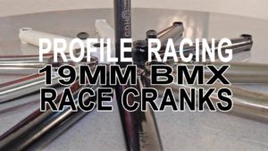 Profile Racing 19mm Cranks: Everything you need to know.