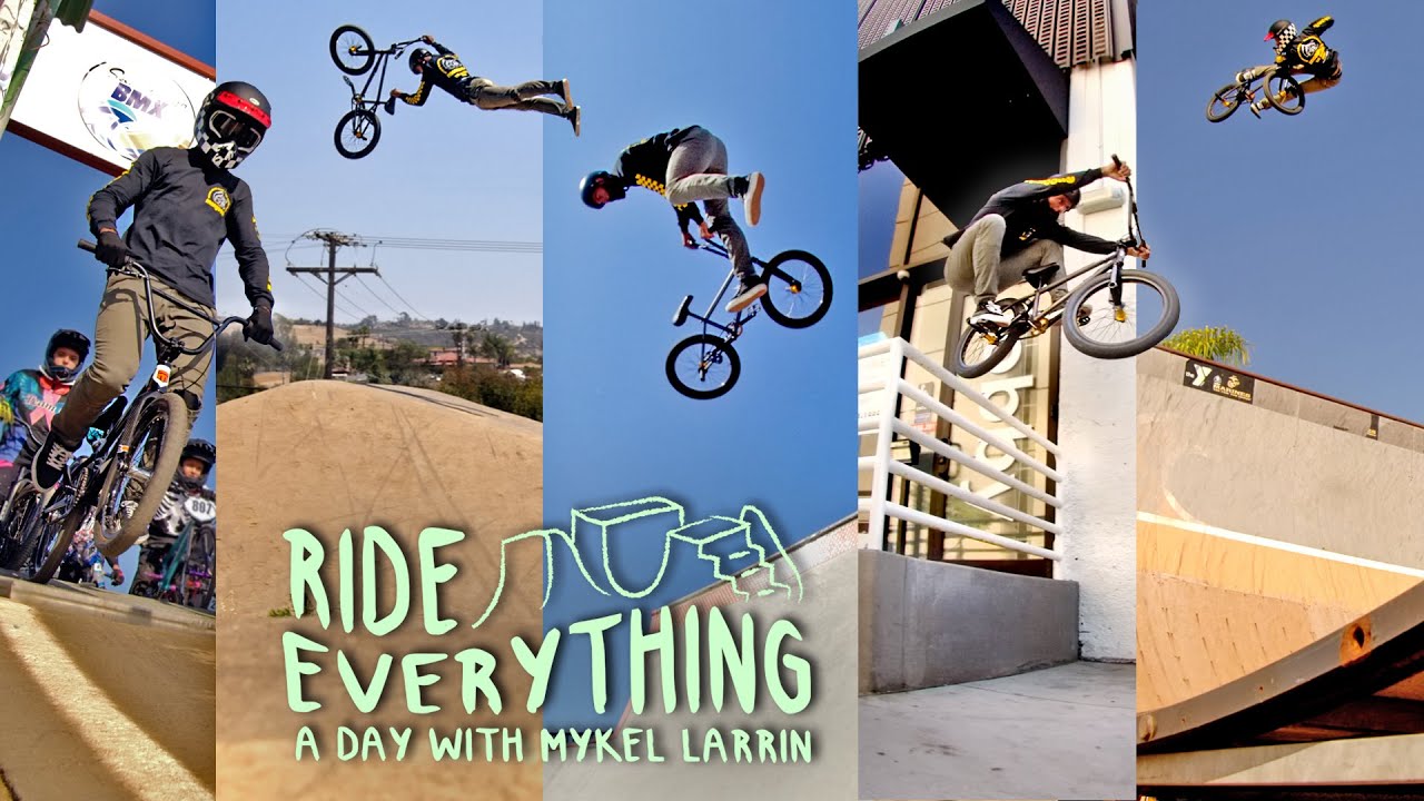 Mykel Larrin: Ride Everything (Our Bmx)